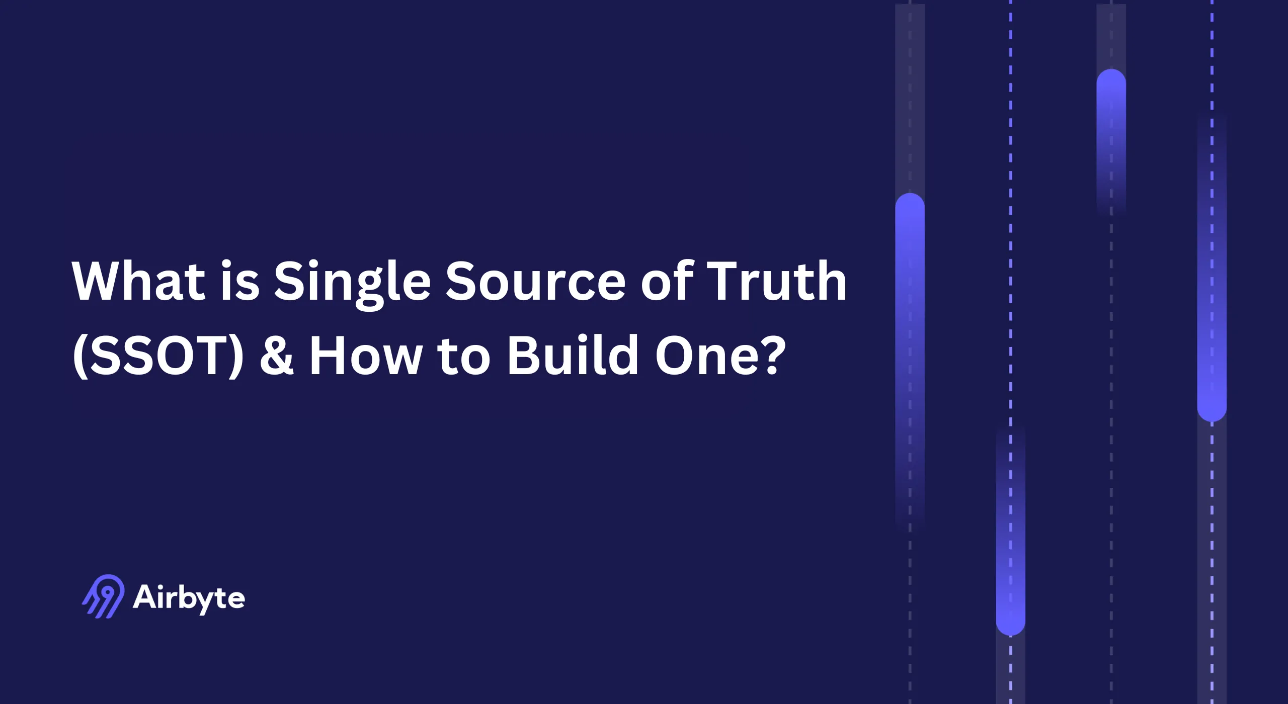 What Is a Single Source of Truth (SSOT) & How to Build One? | Airbyte